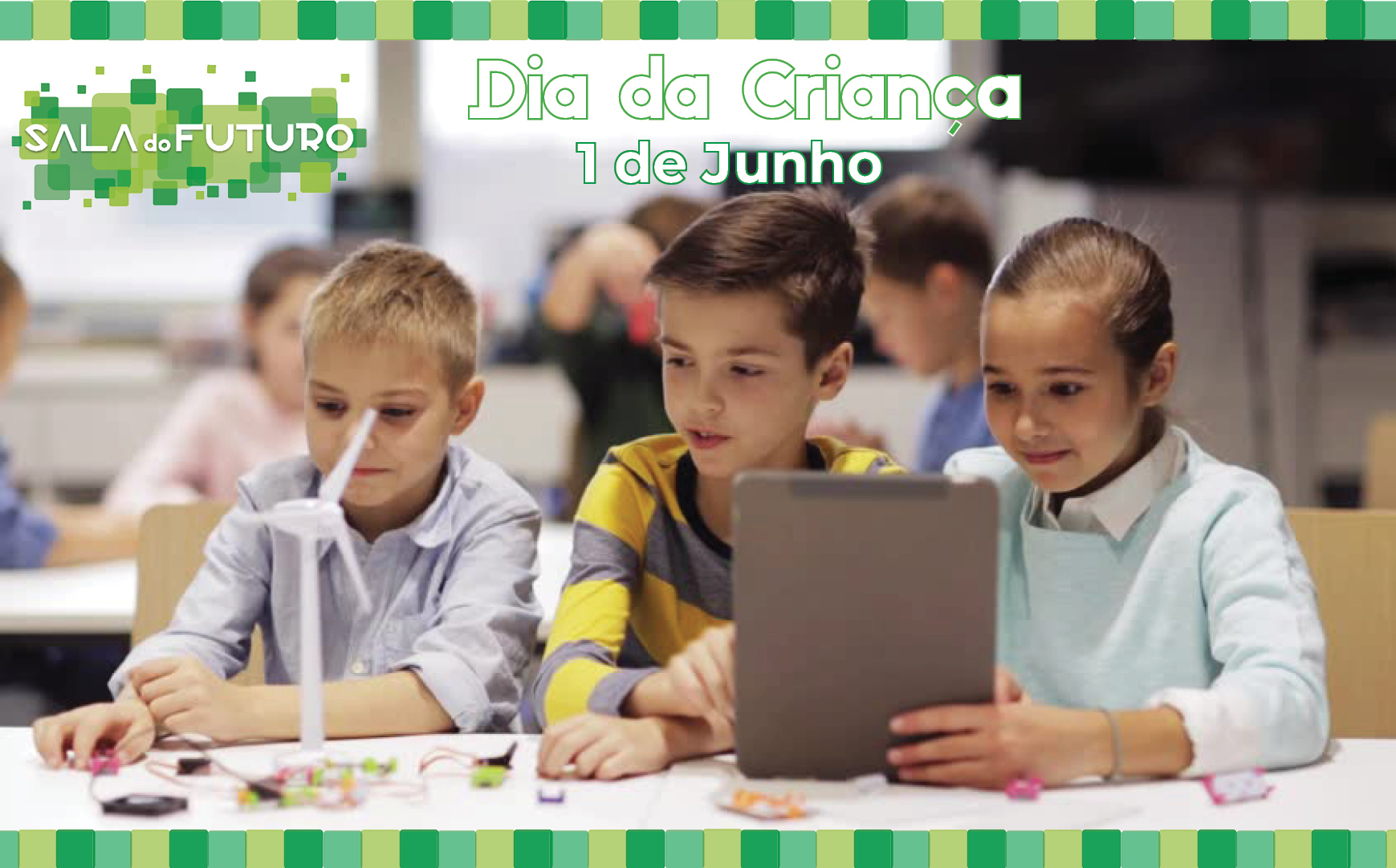 Dia Mundial da Criança - Sala do Futuro - 1 de Junho